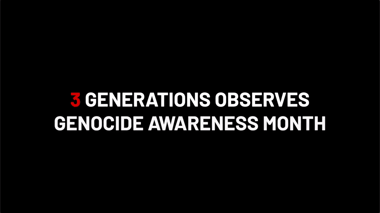 3Generations - Genocide Awareness Month